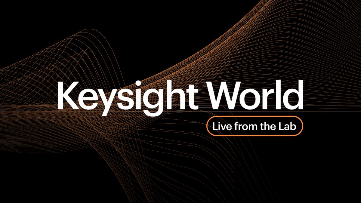 Keysight World: Live From the Lab