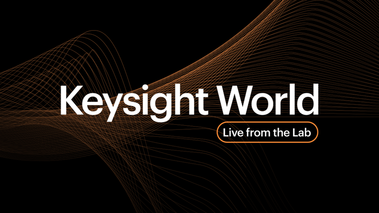 Keysight World: Live From the Lab