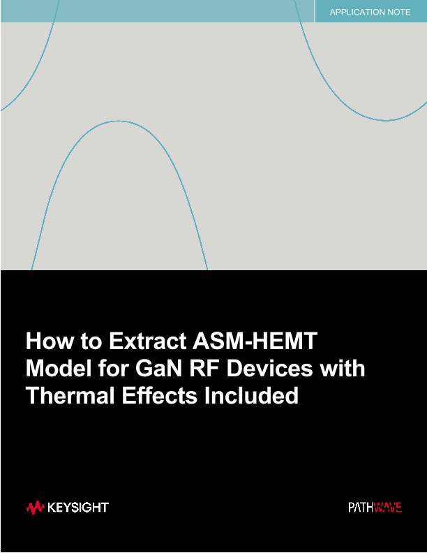 How to Extract the ASM-HEMT Model for GaN RF Devices Including Thermal ...