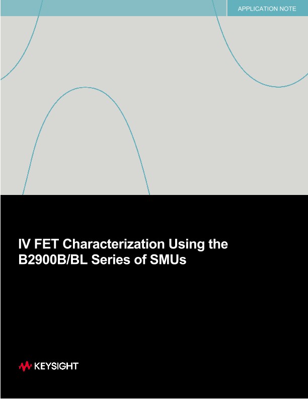 IV FET Characterization Using the B2900B/BL Series of SMUs PDF Asset ...