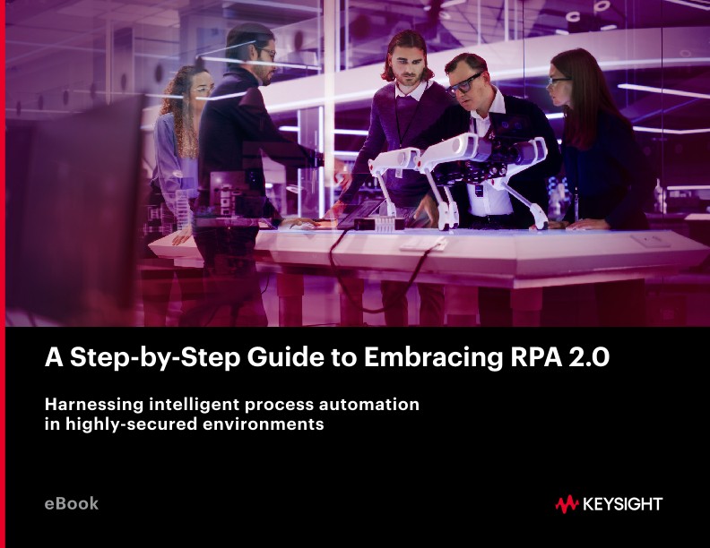 A Step-by-Step Guide to Embracing RPA 2.0 PDF Asset Page | Keysight