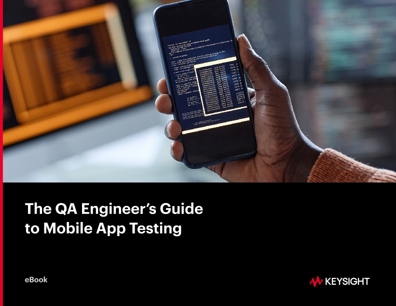 The QA Engineer’s Guide to Mobile App Testing PDF Asset Page | Keysight