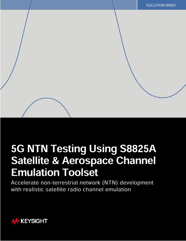 5G NTN Testing Using Keysight S8825A Satellite & Aerospace Channel ...
