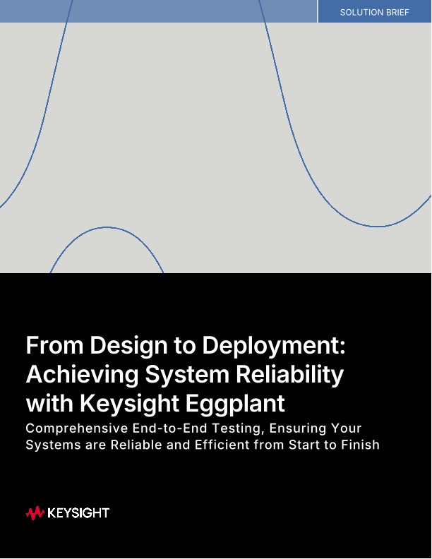 From Design to Deployment: Achieving System Reliability with Keysight ...