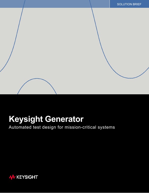 Keysight Generator Automated Test Design for Mission-Critical Systems ...
