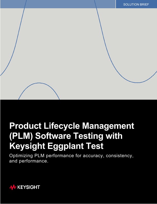 Product Lifecycle Management (PLM) Software Testing with Keysight ...