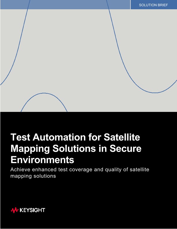 Test Automation for Satellite Mapping Solutions in Secure Environments ...