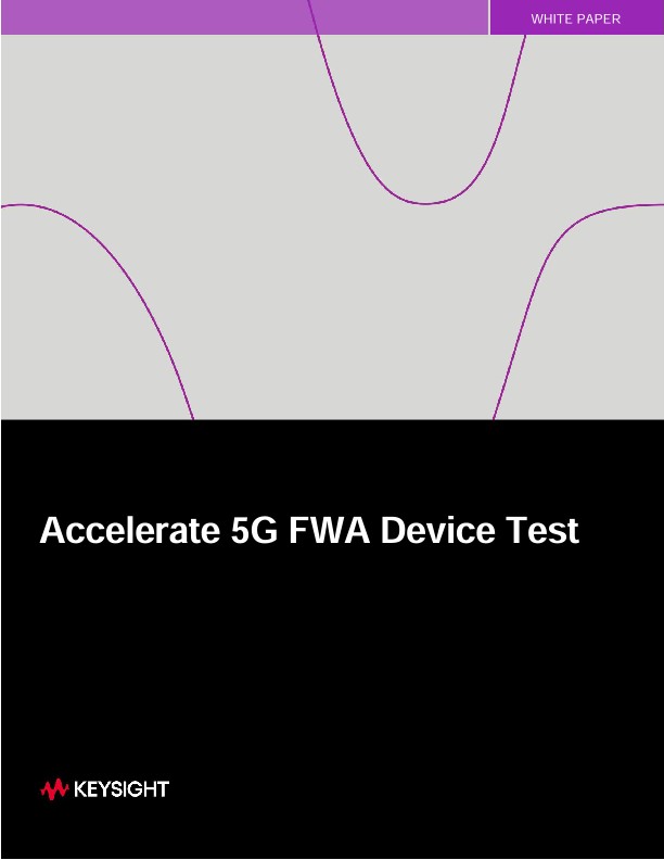 Accelerate 5G FWA Device Test PDF Asset Page | Keysight