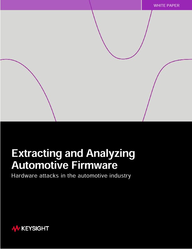 Extracting and Analyzing Automotive Firmware PDF Asset Page | Keysight
