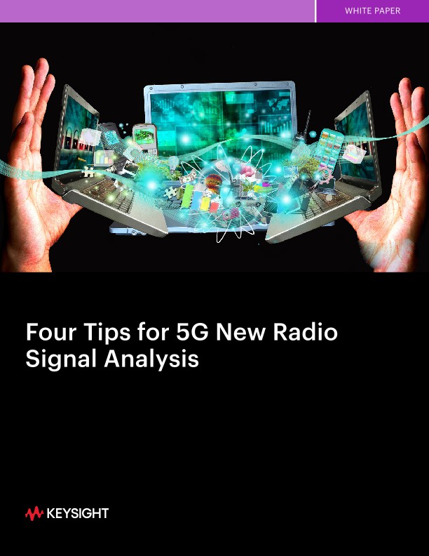 Four Tips for 5G New Radio Signal Analysis PDF Asset Page | Keysight