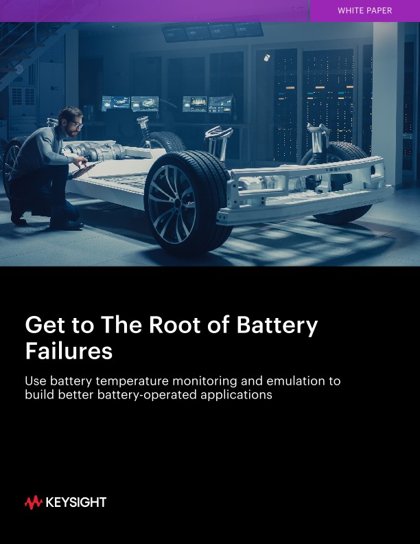 Get to The Root of Battery Failures PDF Asset Page | Keysight