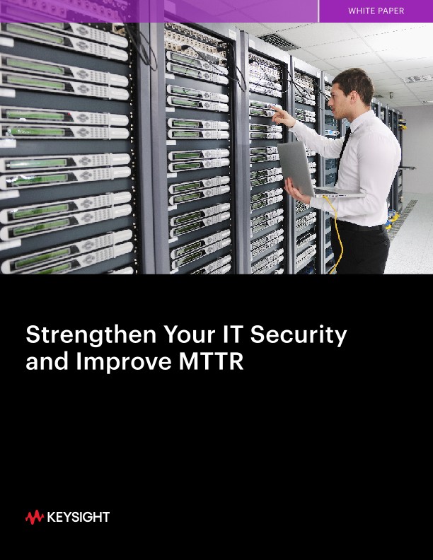 Strengthen your IT Security and Improve MTTR PDF Asset Page | Keysight