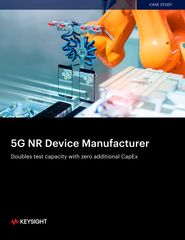 5G NR Device Manufacturer Doubles Test Capacity with Zero Additional ...
