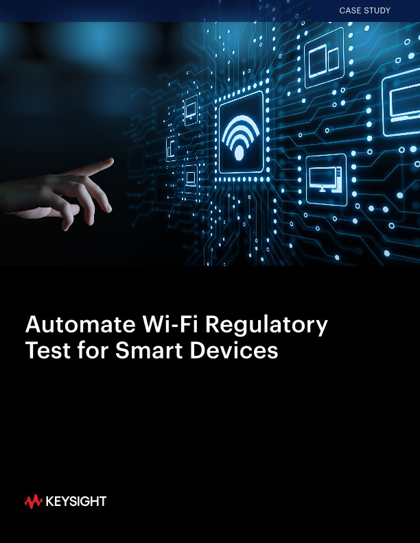 Automate Wi-Fi Regulatory Test for Smart Devices PDF Asset Page | Keysight