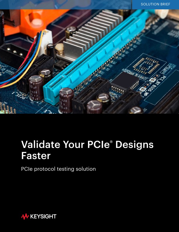 Validate Your PCIe® Designs Faster PDF Asset Page | Keysight